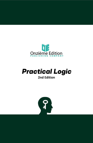 Practical Logic 2nd Edition. 978-1-952334-41-2. LATE START - 24-48 hou – ONZIÈME EDITION